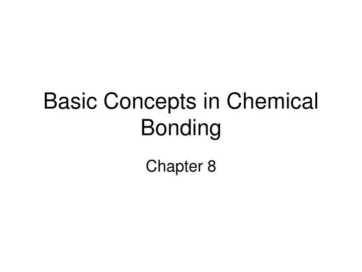 PPT - Basic Concepts in Chemical Bonding PowerPoint Presentation, free ...