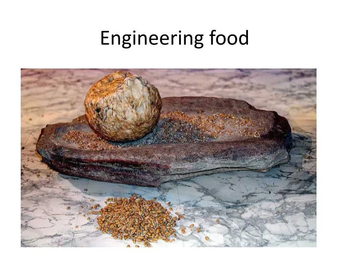 PPT - Engineering food PowerPoint Presentation, free download - ID:2237466