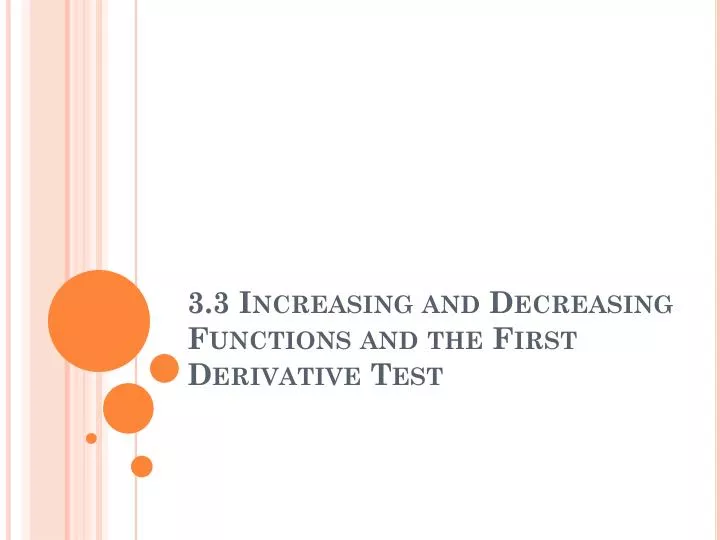 Ppt 3 3 Increasing And Decreasing Functions And The First Derivative Test Powerpoint