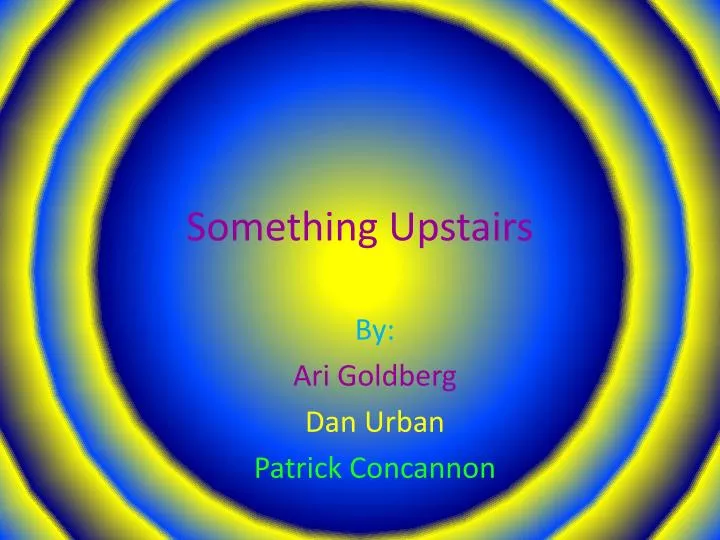 PPT - Something Upstairs PowerPoint Presentation, free download - ID ...