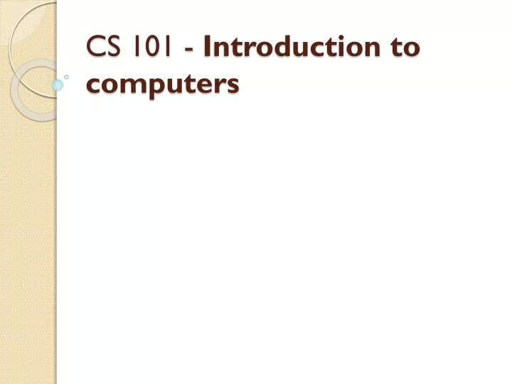 PPT - CS 101 - Introduction to computers PowerPoint Presentation, free ... PPT - CS 101 - Introduction to computers PowerPoint Presentation, free ...