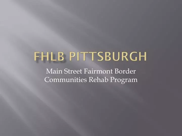 PPT - FHLB Pittsburgh PowerPoint Presentation, free download - ID:2237880