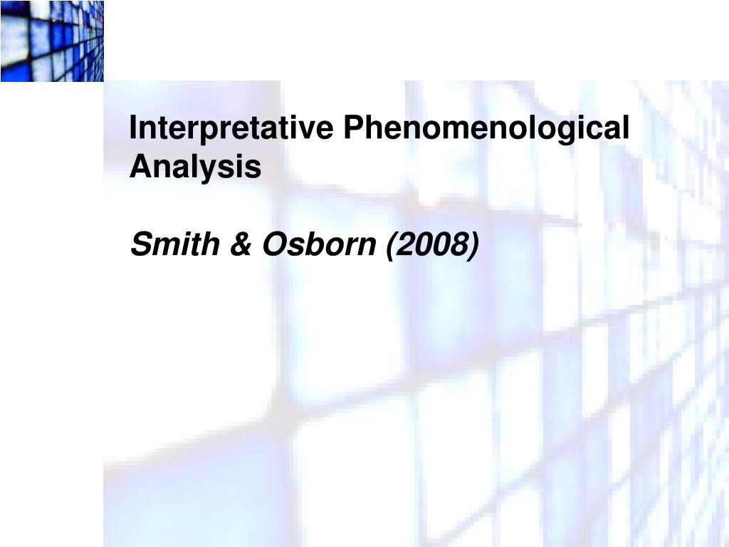 PPT - Interpretative Phenomenological Analysis (IPA) Smith & Osborn ... PPT - Interpretative Phenomenological Analysis (IPA) Smith & Osborn ...