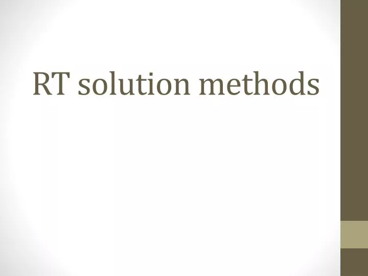 PPT - RT solution methods PowerPoint Presentation, free download - ID ...