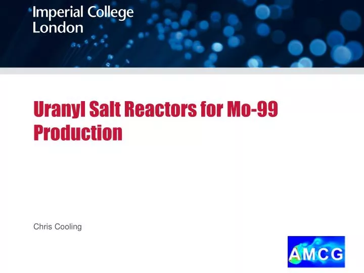 PPT - Uranyl Salt Reactors for Mo-99 Production PowerPoint Presentation ...