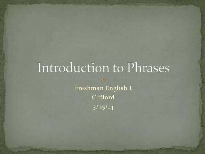 PPT - Introduction to Phrases PowerPoint Presentation, free download ...