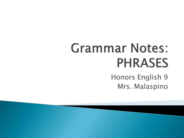 PPT - Grammar Notes: PHRASES PowerPoint Presentation, free download ...
