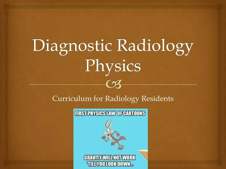 PPT - Diagnostic Radiology Physics PowerPoint Presentation, free ...