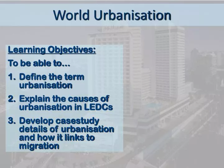 PPT - World Urbanisation PowerPoint Presentation, free download - ID ...