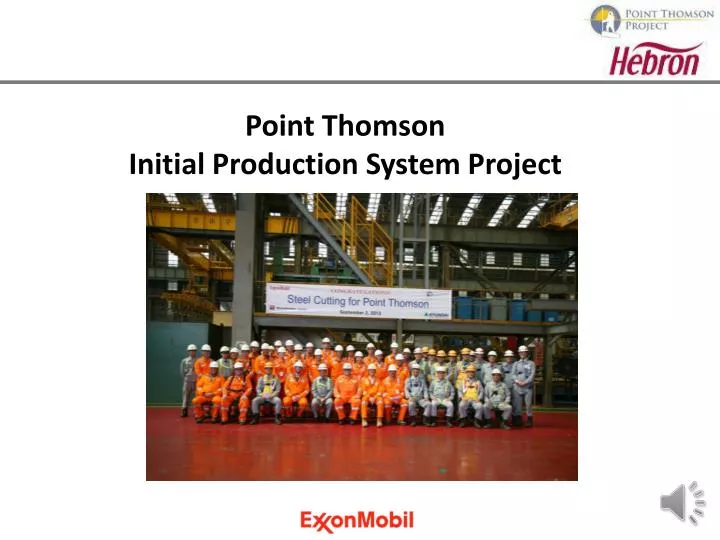 PPT - Point Thomson Initial Production System Project PowerPoint ...