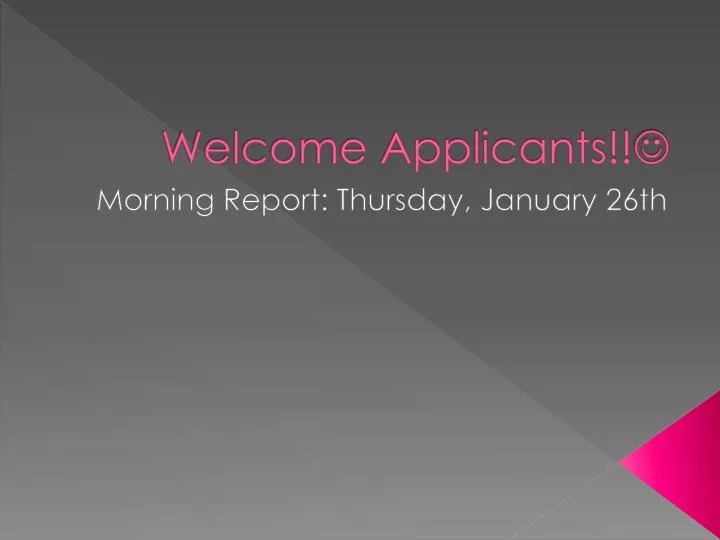 PPT - Welcome Applicants!! PowerPoint Presentation, free download - ID ...