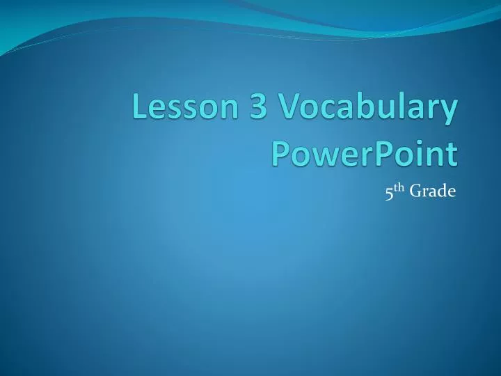 PPT - Lesson 3 Vocabulary PowerPoint PowerPoint Presentation, free ...