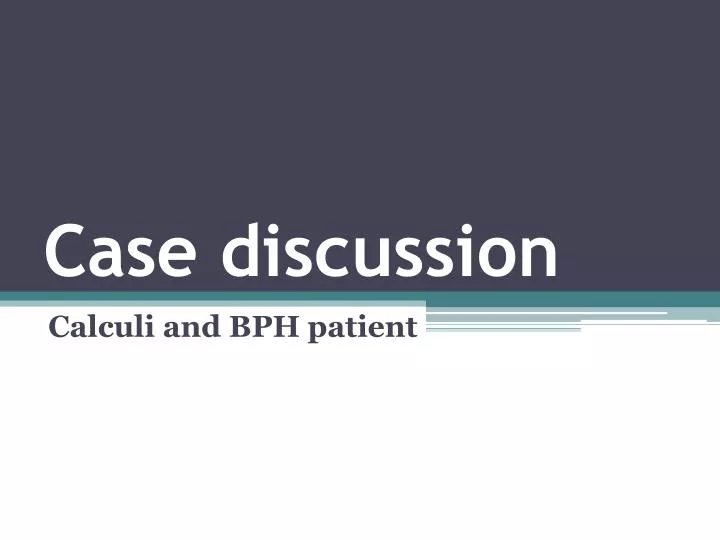 PPT - Case discussion PowerPoint Presentation, free download - ID:2241201