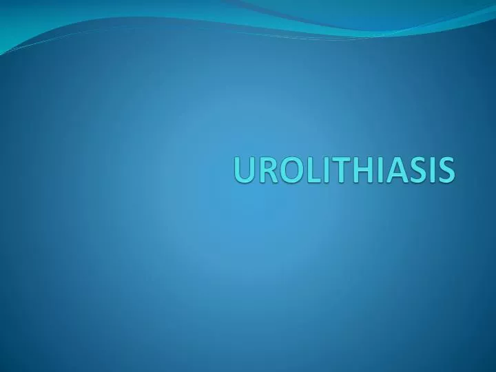 PPT - UROLITHIASIS PowerPoint Presentation, free download - ID:2241594