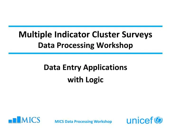 PPT - Multiple Indicator Cluster Surveys Data Processing Workshop ...