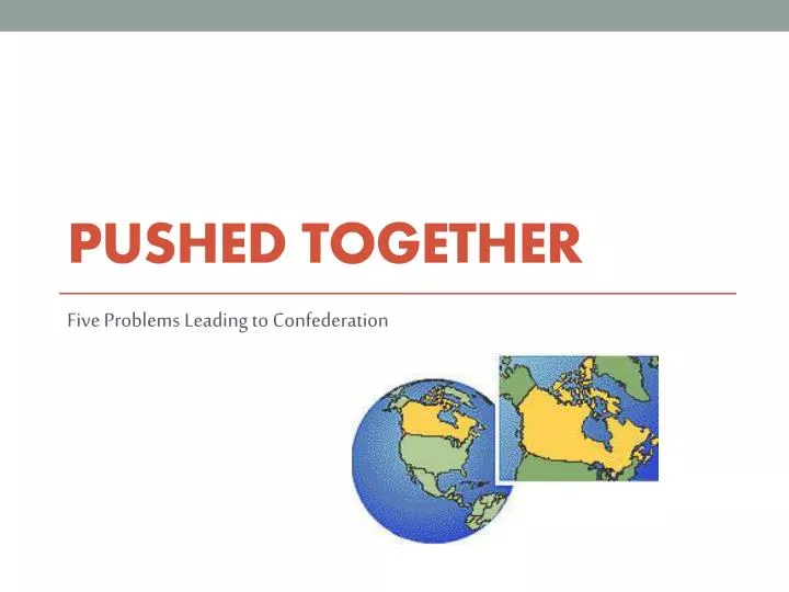 PPT - Pushed Together PowerPoint Presentation, free download - ID:2242745