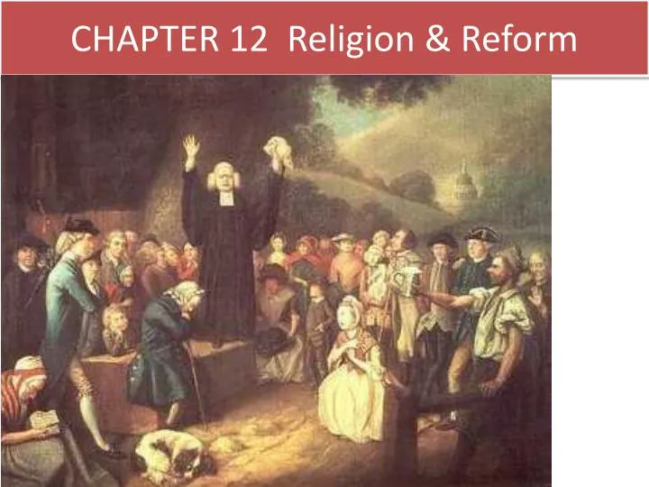 PPT - CHAPTER 12 Religion & Reform PowerPoint Presentation, free ...