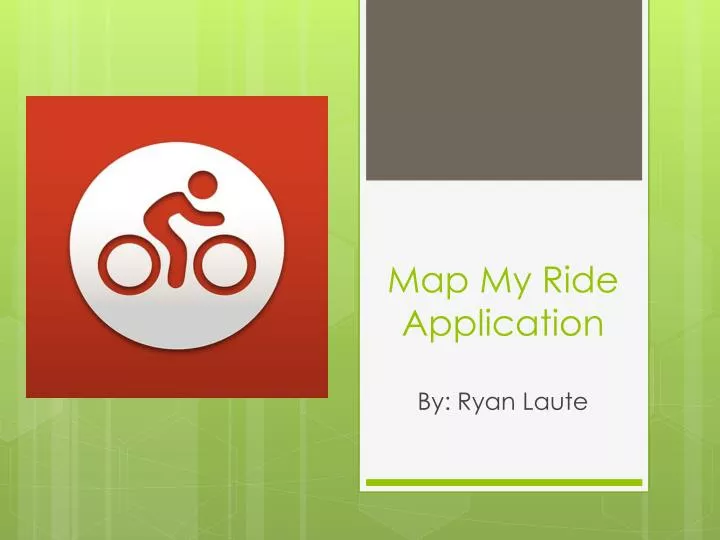 PPT - Map My Ride Application PowerPoint Presentation, free download ...