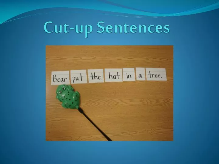 PPT - Cut-up Sentences PowerPoint Presentation, free download - ID:2243223