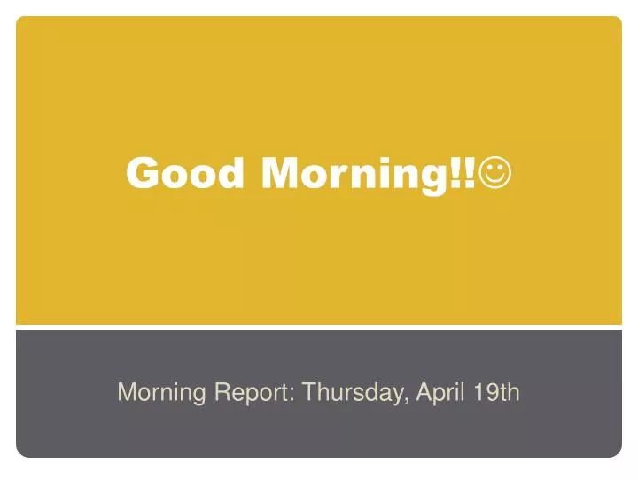 PPT - Good Morning!! PowerPoint Presentation, free download - ID:2244385
