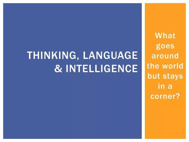 PPT - Thinking, Language & Intelligence PowerPoint Presentation, free ...