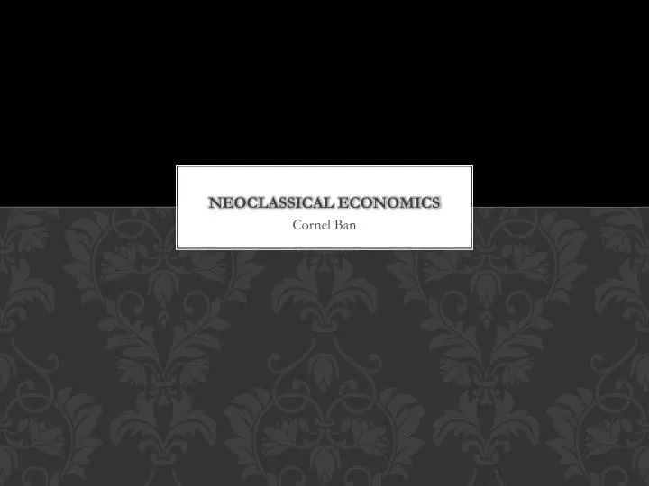 PPT - Neoclassical economics PowerPoint Presentation, free download ...