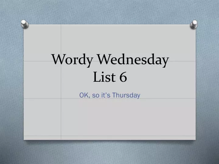 PPT - Wordy Wednesday List 6 PowerPoint Presentation, free download ...