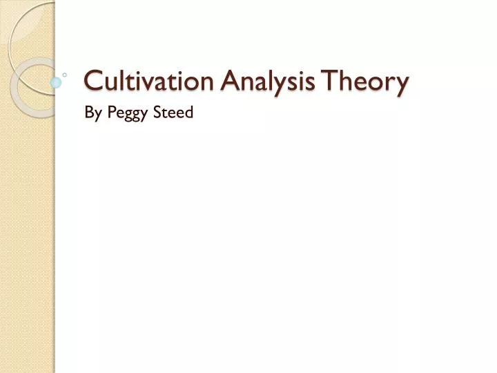 PPT - Cultivation Analysis Theory PowerPoint Presentation, free ...