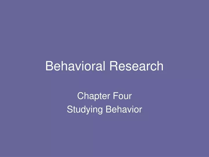 PPT - Behavioral Research PowerPoint Presentation, free download - ID ...
