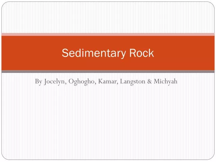 PPT - Sedimentary Rock PowerPoint Presentation, free download - ID:2247506