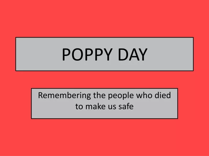 PPT - POPPY DAY PowerPoint Presentation, free download - ID:2247801
