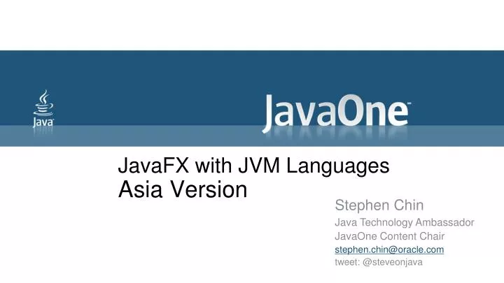 PPT - JavaFX with JVM Languages Asia Version PowerPoint Presentation ...
