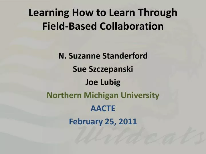 PPT - Learning How to Learn Through Field-Based Collaboration ...