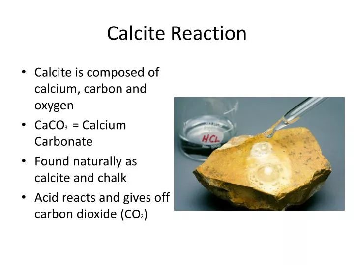 PPT - Calcite Reaction PowerPoint Presentation, free download - ID:2248909