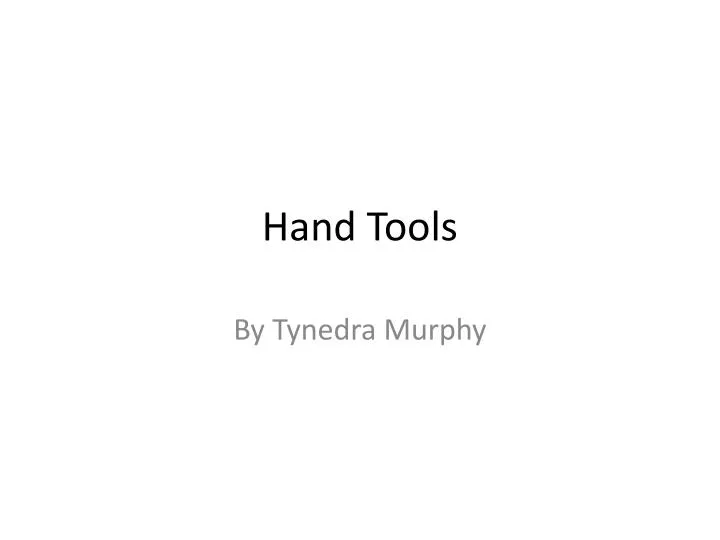 PPT - Hand Tools PowerPoint Presentation, free download - ID:2249119