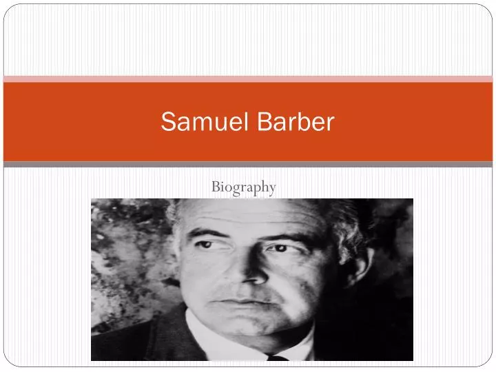 PPT - Samuel Barber PowerPoint Presentation, free download - ID:2249676