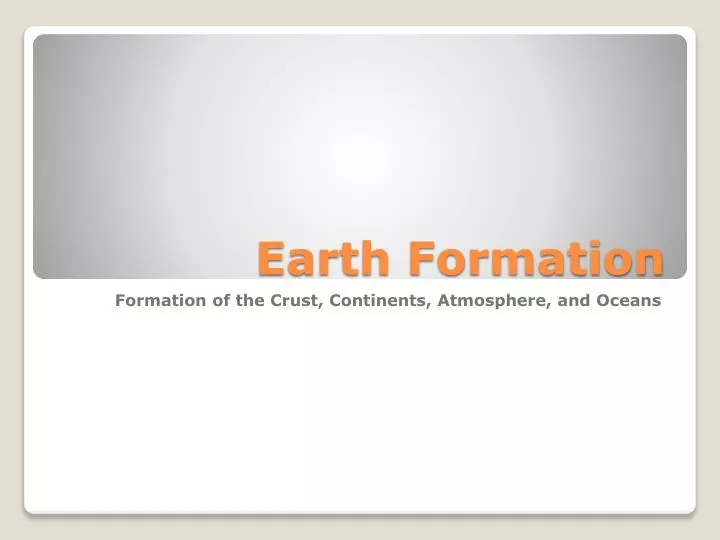 PPT - Earth Formation PowerPoint Presentation, free download - ID:2250493
