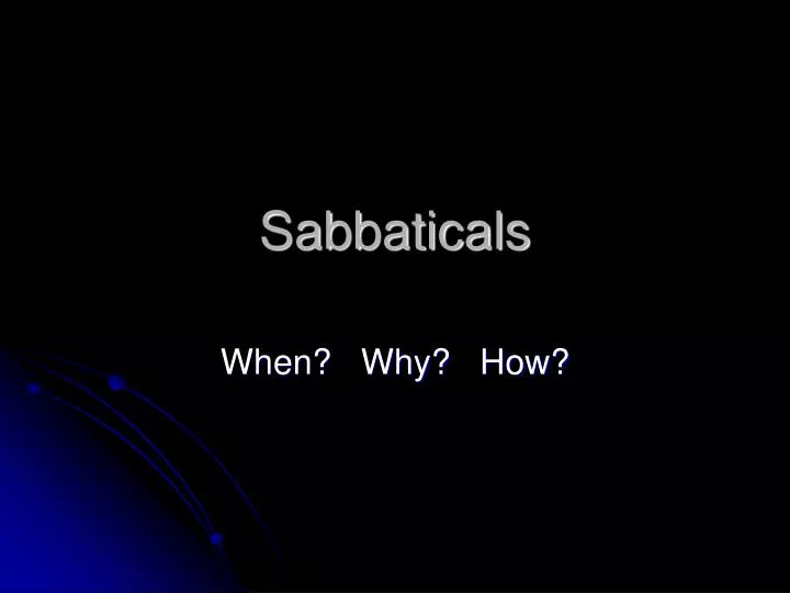 PPT - Sabbaticals PowerPoint Presentation, free download - ID:2251306