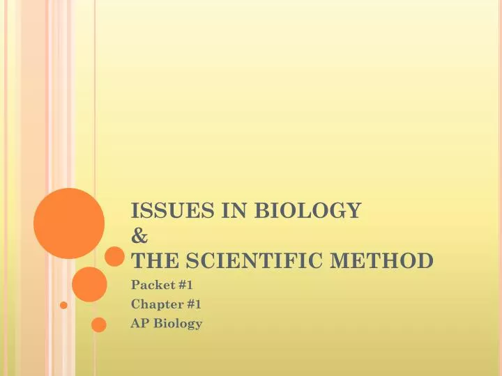 PPT - ISSUES IN BIOLOGY & THE SCIENTIFIC METHOD PowerPoint Presentation ...