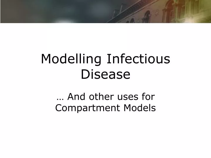 PPT - Modelling Infectious Disease PowerPoint Presentation, free ...