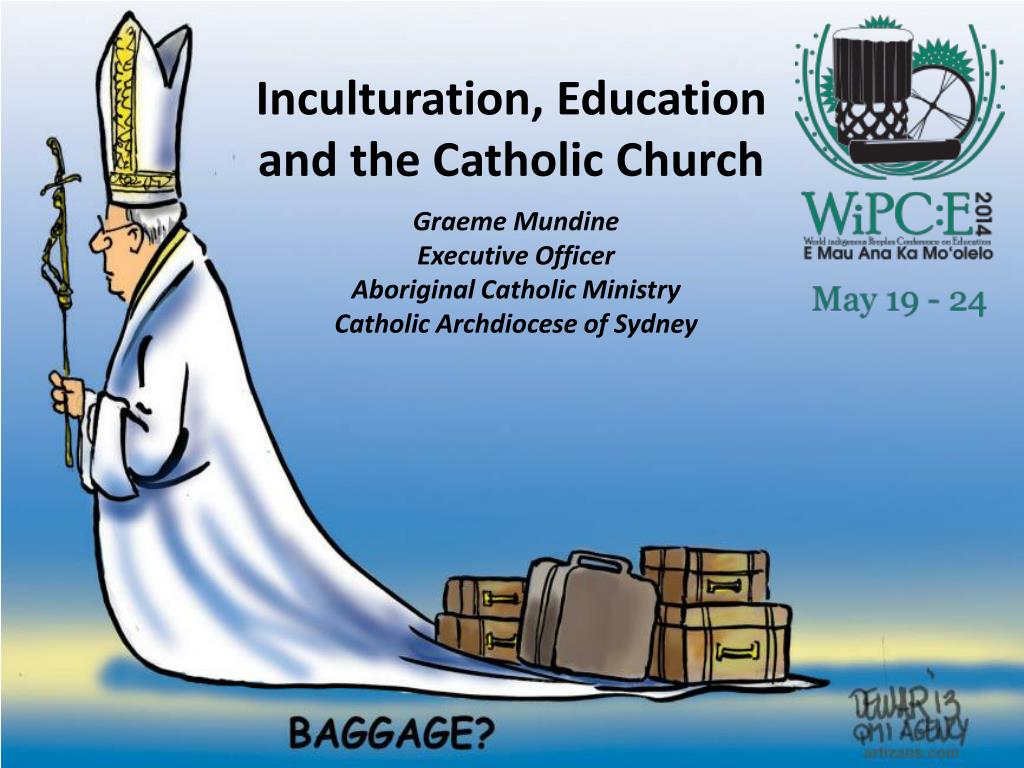 PPT - Inculturation, Education and the Catholic Church PowerPoint ...