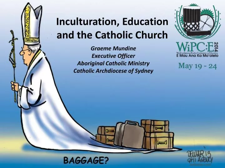 PPT - Inculturation, Education and the Catholic Church PowerPoint ...
