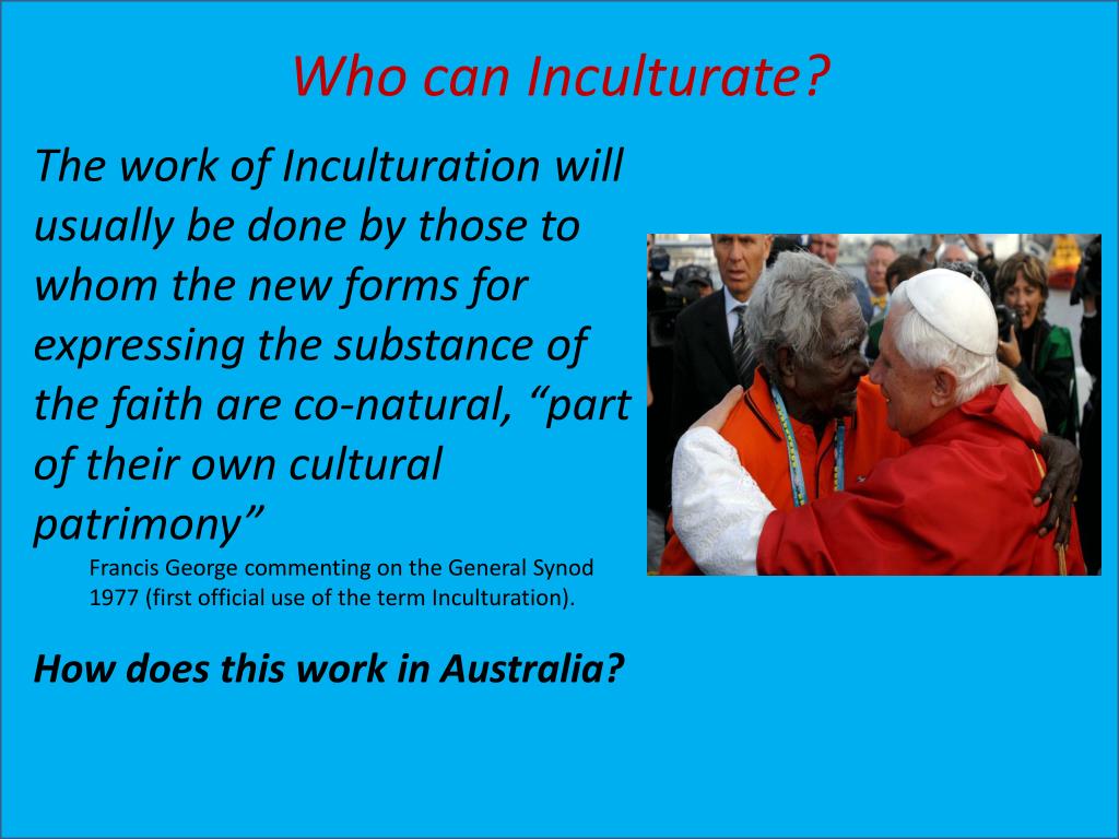 PPT - Inculturation, Education and the Catholic Church PowerPoint ...