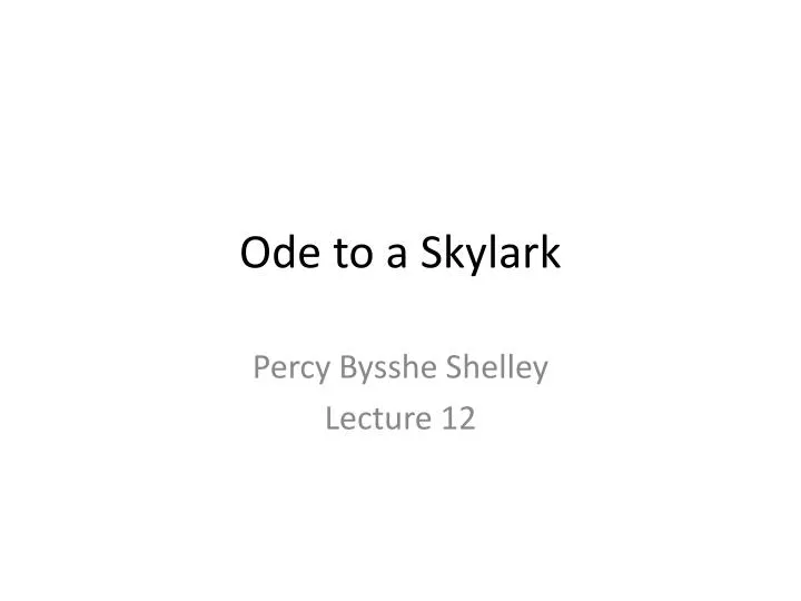 PPT - Ode to a Skylark PowerPoint Presentation, free download - ID:2252002
