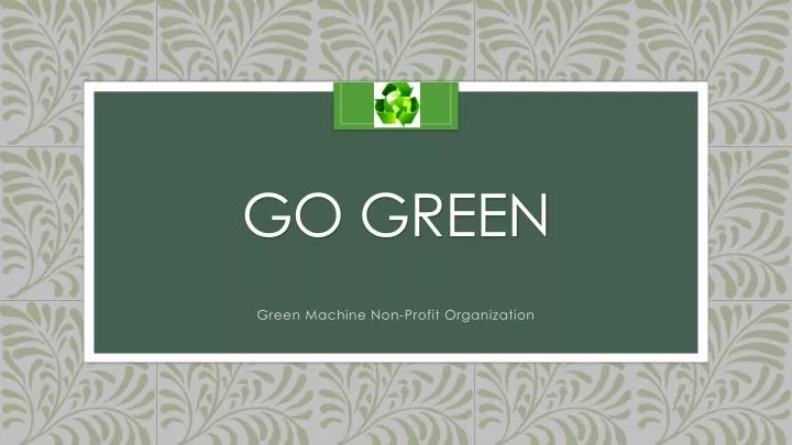 PPT - GO Green PowerPoint Presentation, free download - ID:2252075