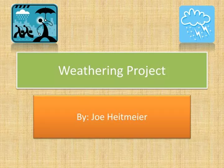 PPT - Weathering Project PowerPoint Presentation, free download - ID ...