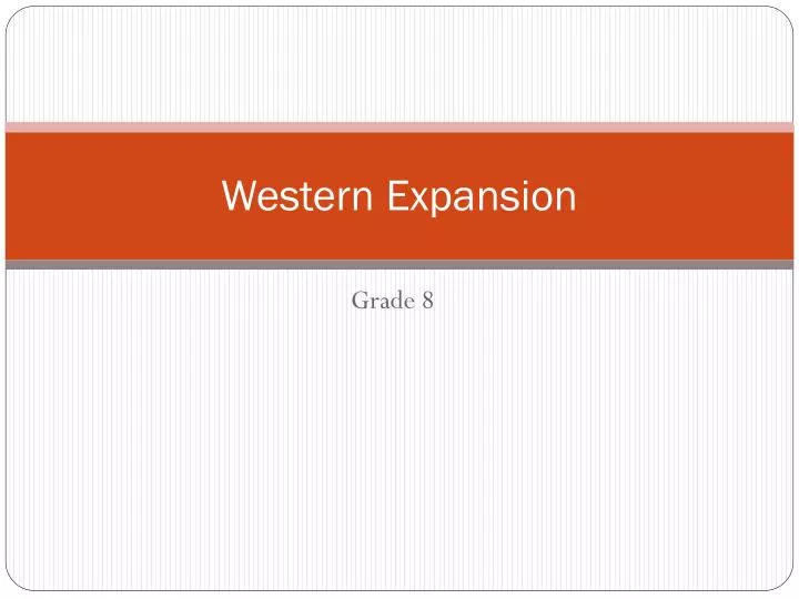 PPT - Western Expansion PowerPoint Presentation, free download - ID:2252244