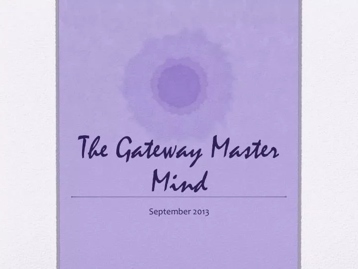 PPT - The Gateway Master Mind PowerPoint Presentation, free download ...