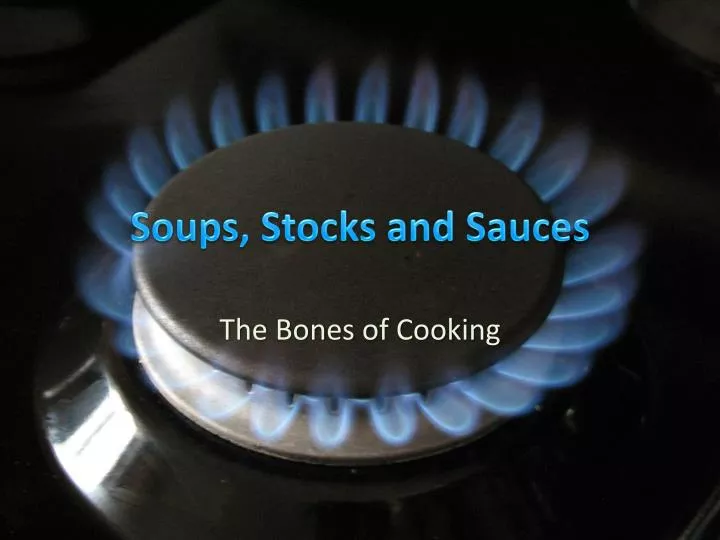 PPT - Soups, Stocks and Sauces PowerPoint Presentation, free download ...