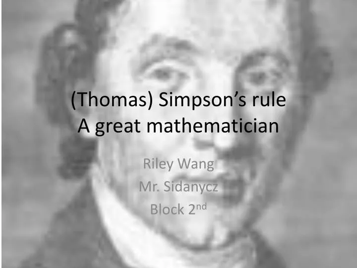 PPT - (Thomas) Simpson’s rule A great mathematician PowerPoint ...